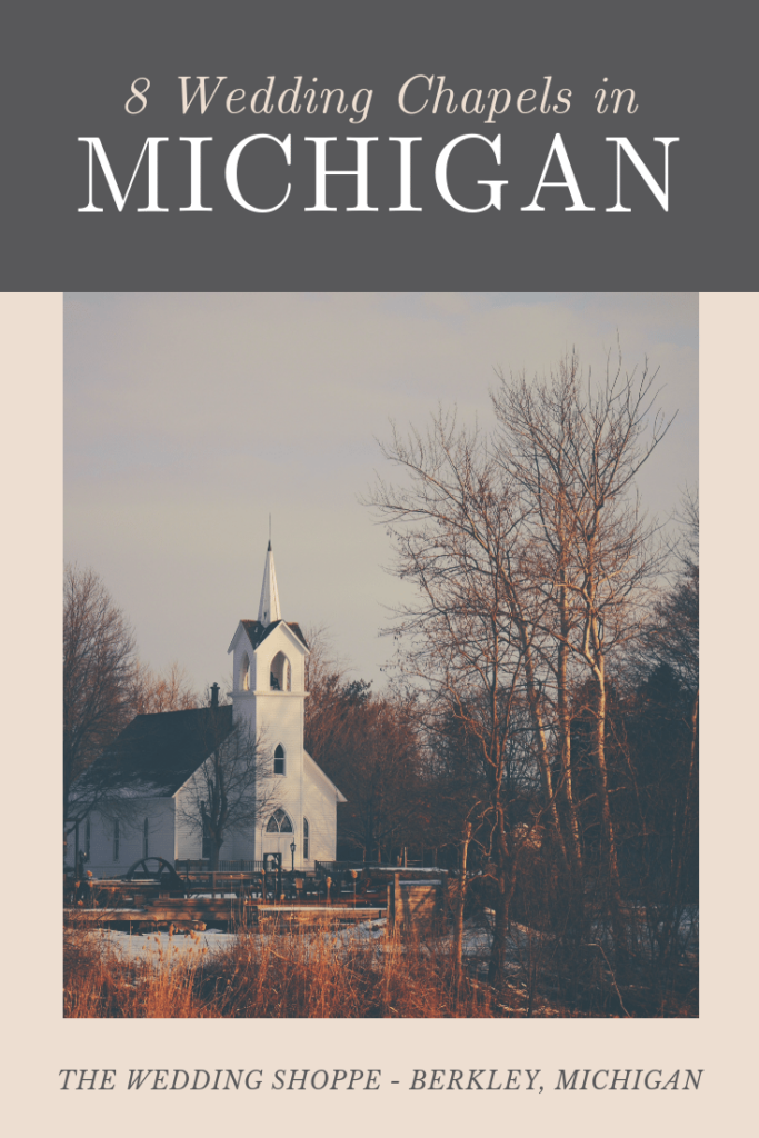 Wedding Chapels in Michigan: 8 Ideas for Your Big Day | The Wedding Shoppe