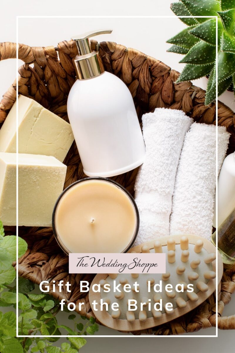 Curated Gift Basket Ideas for Brides and Brides-To-Be